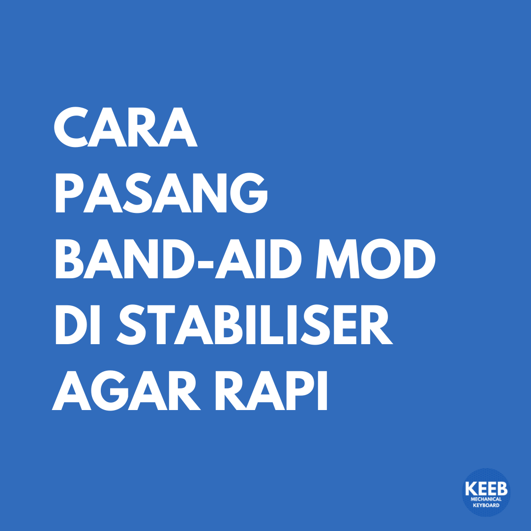 CARA PASANG BAND-AID MOD DI STABILISER – KEEB Mechanical Keyboard